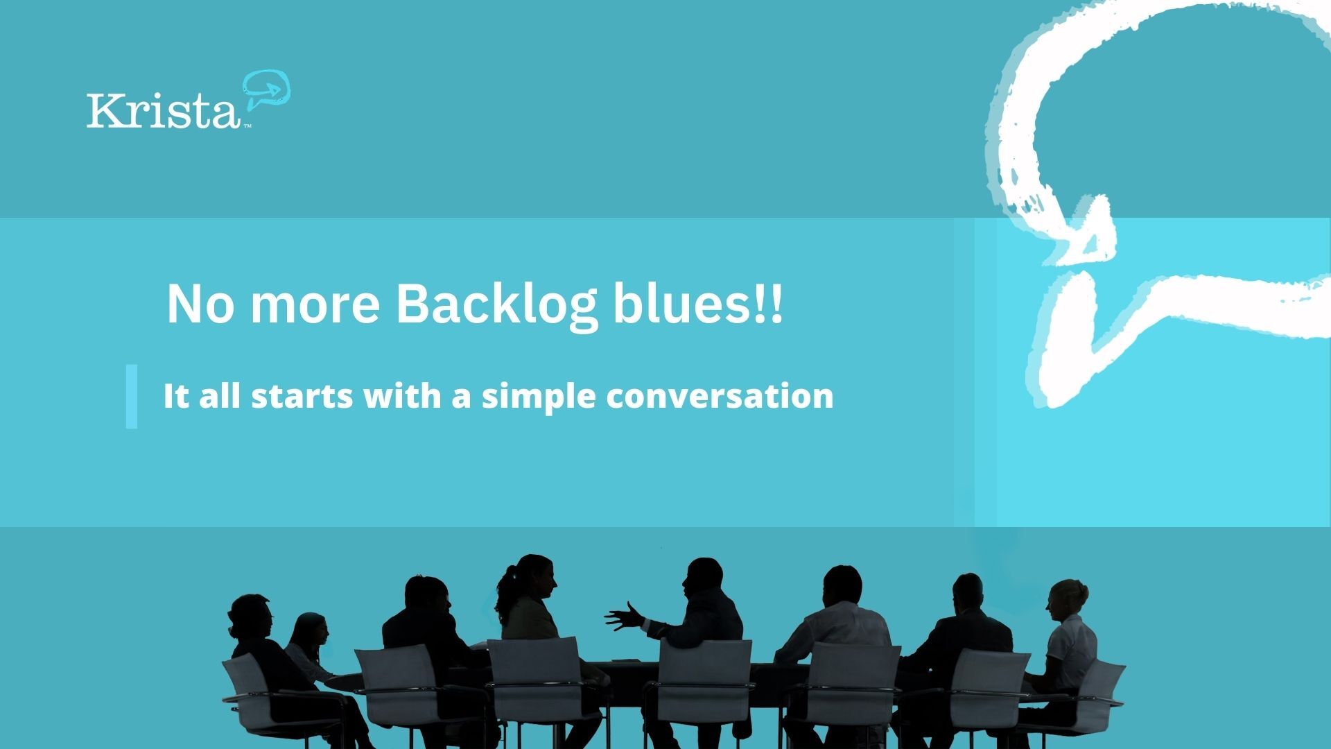 No More Backlog Blues!! It All Starts With A Simple Conversation