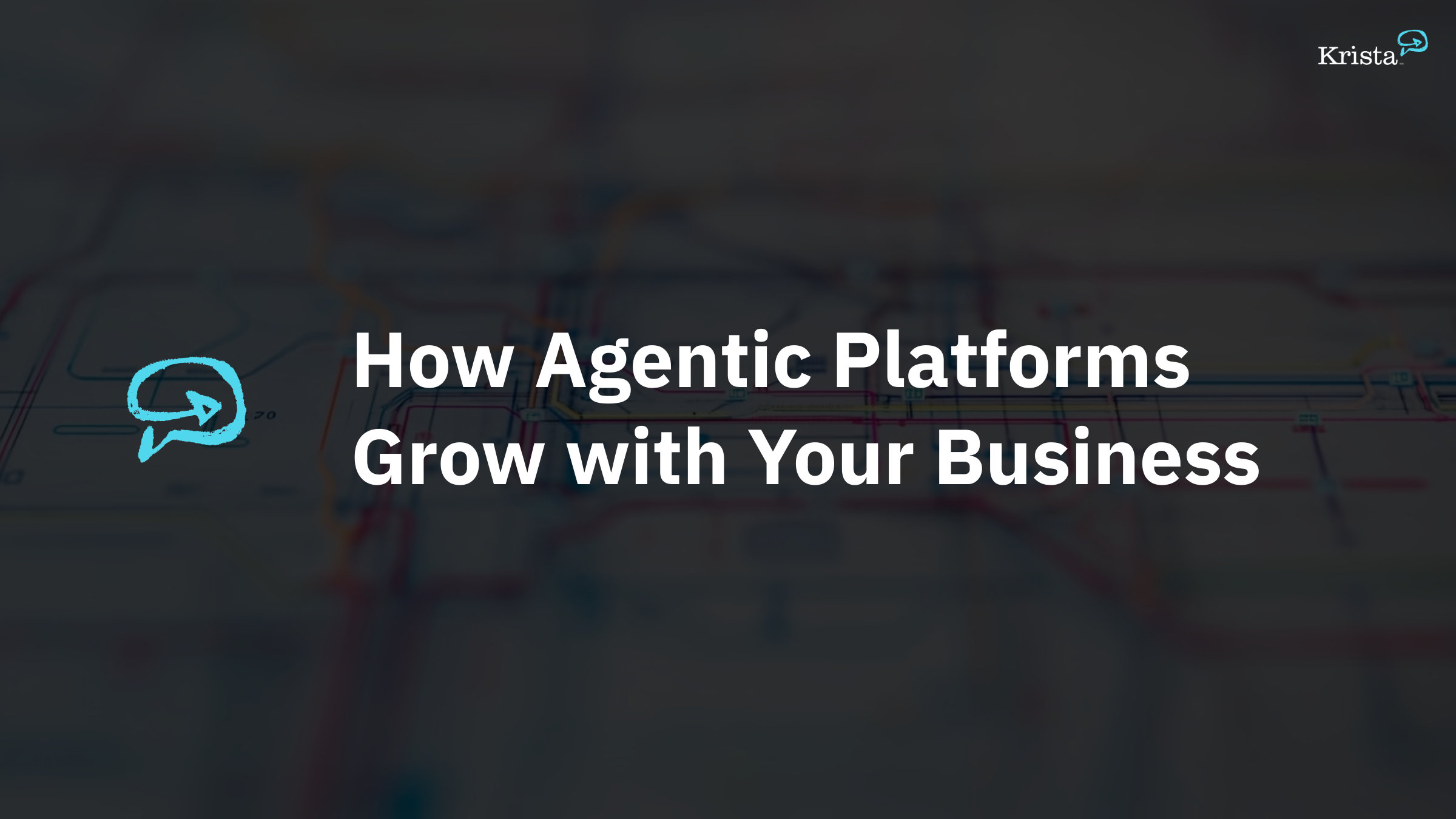 How Agentic Platforms Grow with Your Business | Krista AI